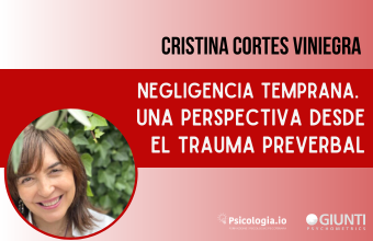 Negligencia temprana. Una perspectiva desde el trauma preverbal | Wopsy.com
